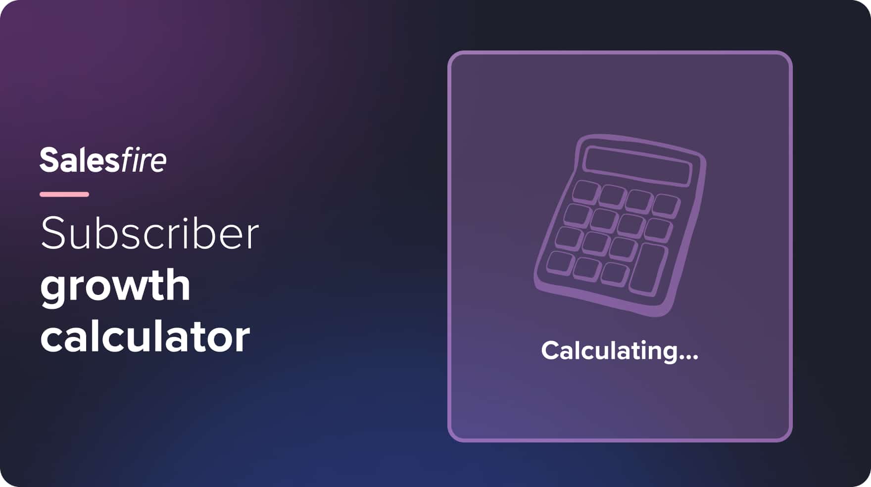 Subscriber growth calculator | Salesfire